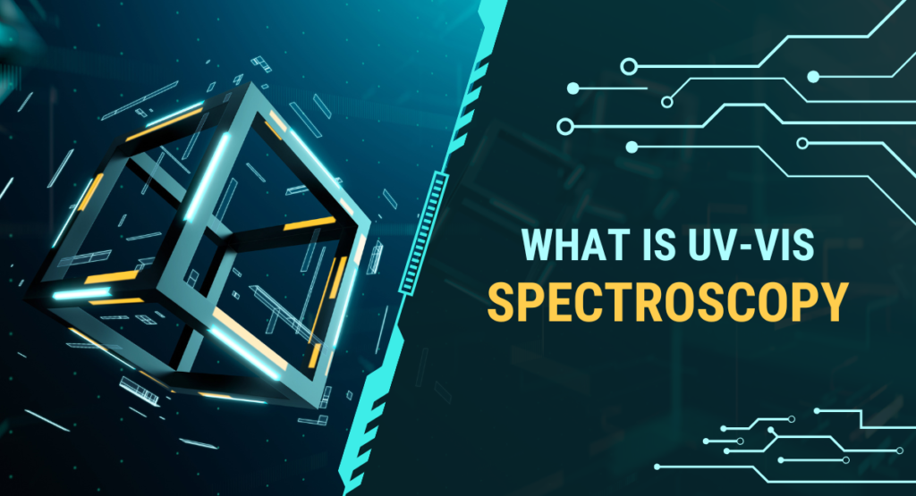 UV-Vis Spectroscopy Principle, Components & Applications